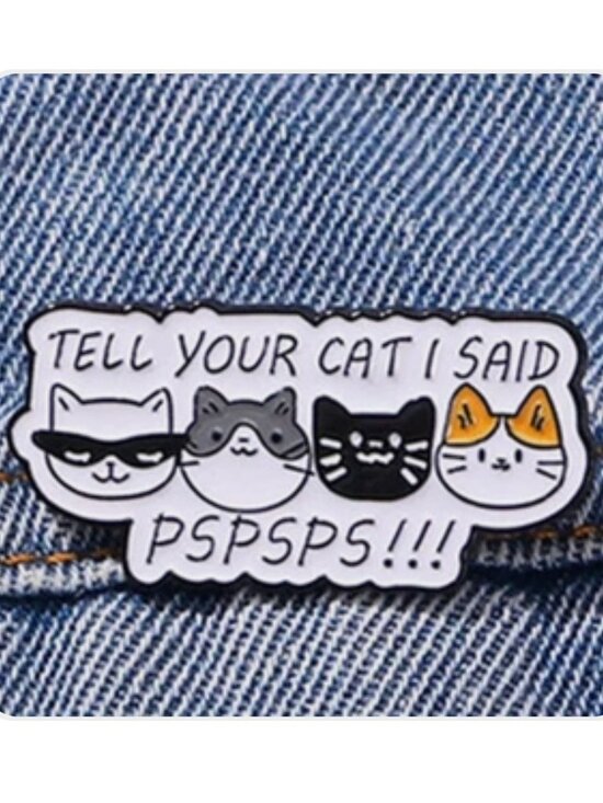 Jewelry | Enamel Pin Tell Your Cat I Said | Poshmark